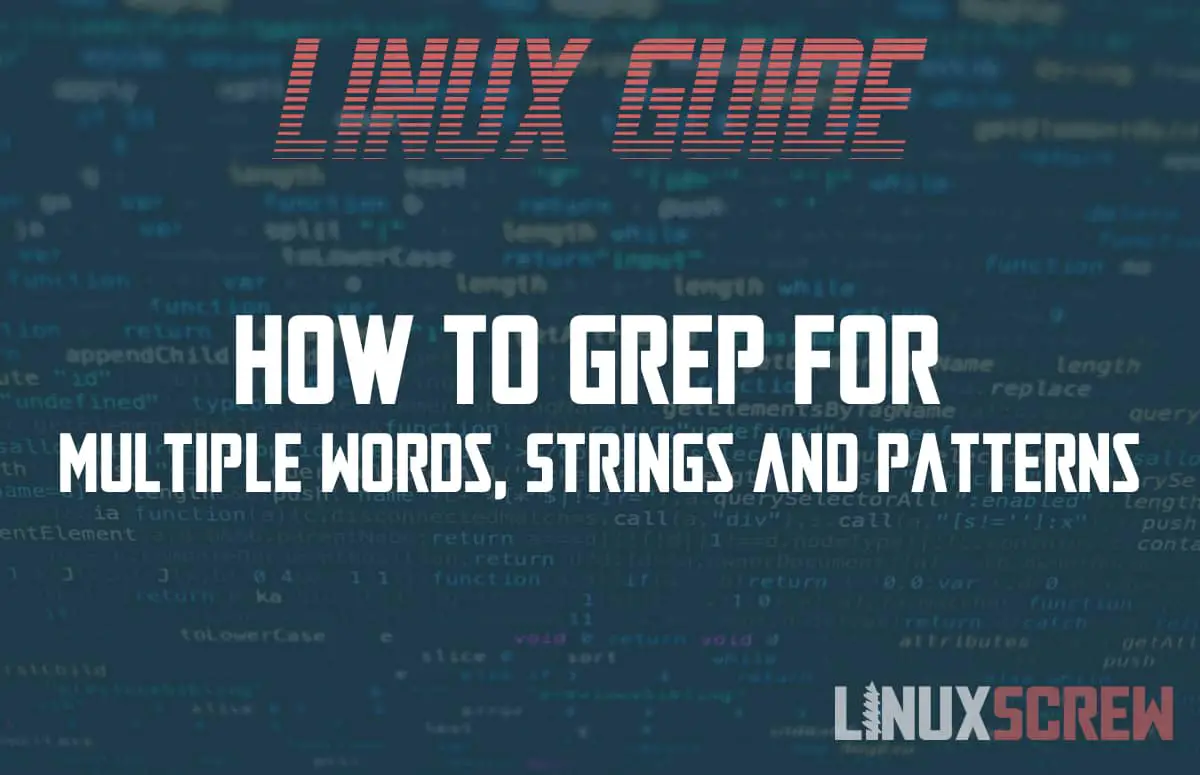 How To Grep For Multiple Words Strings And Patterns