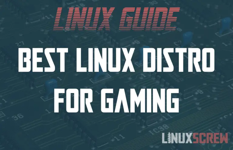 Top 3 Best Linux Distro for Gaming in 2021