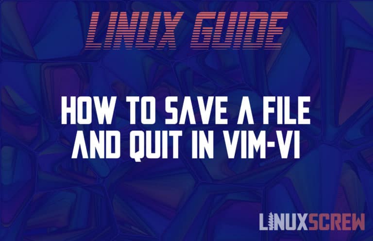 How to Save a File and Quit in Vim/Vi