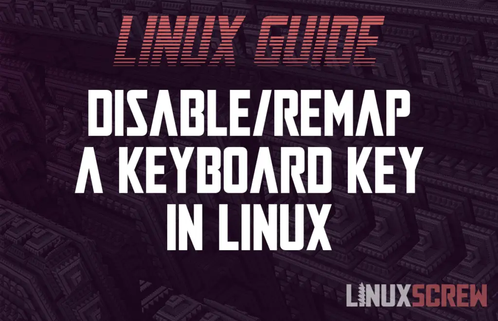 FAQ: How to disable/remap a keyboard key in Linux?
