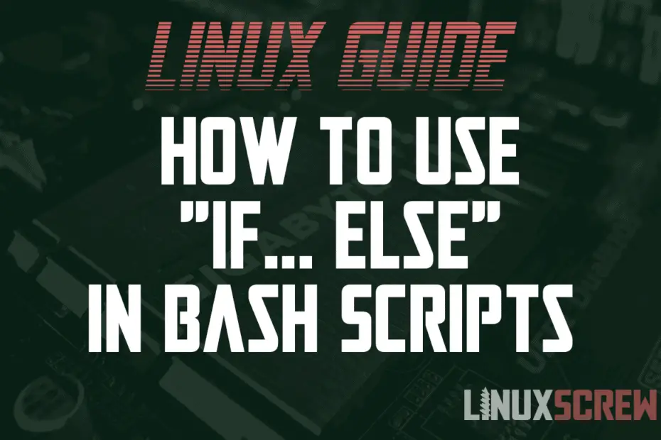 How To Use if Else In Bash Scripts with Examples 