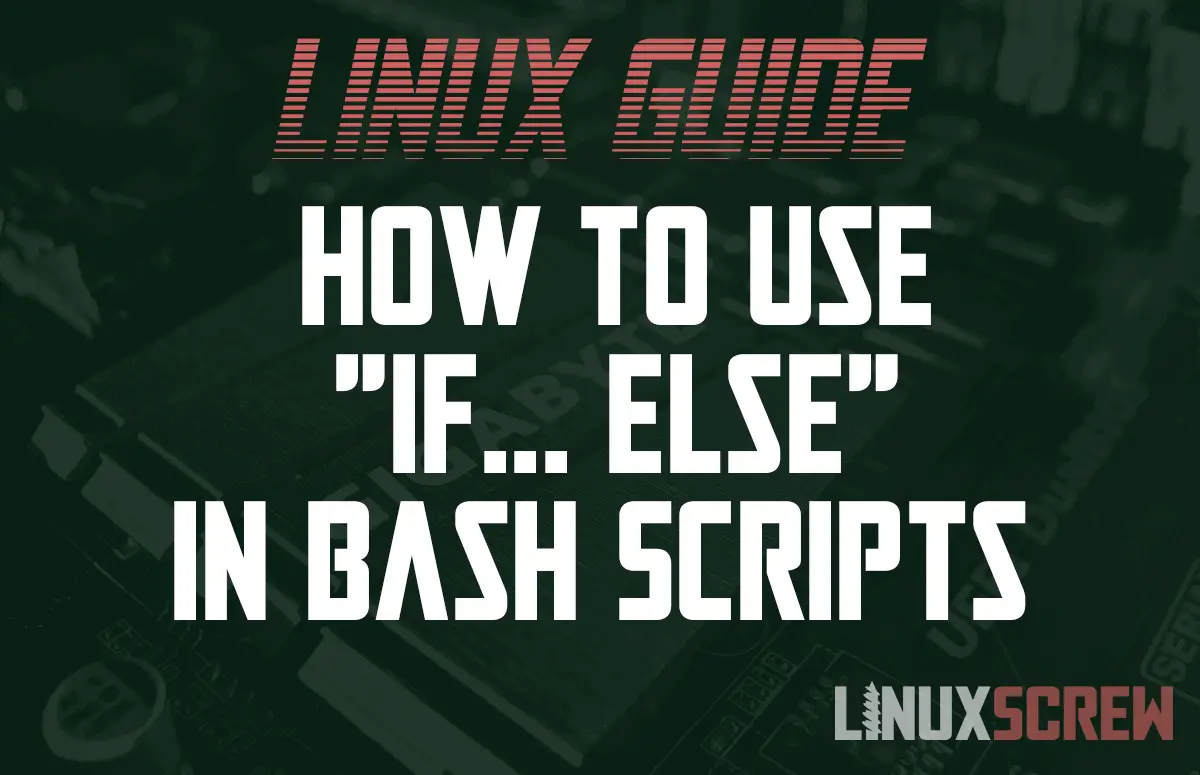 How To Use if Else In Bash Scripts with Examples 