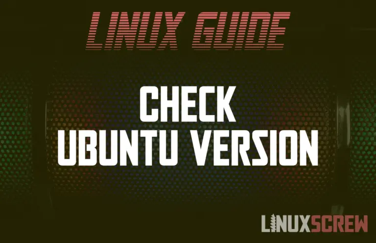 How to Quickly Check your Ubuntu Version [Easy]