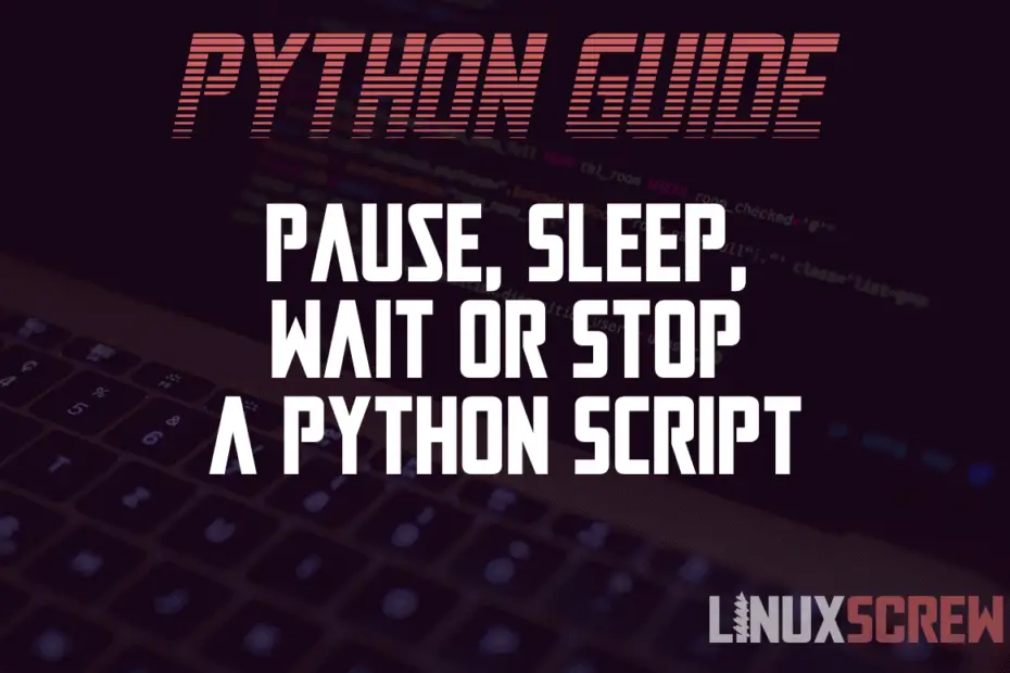 Python Time sleep To Pause Sleep Wait Or Stop A Python Script