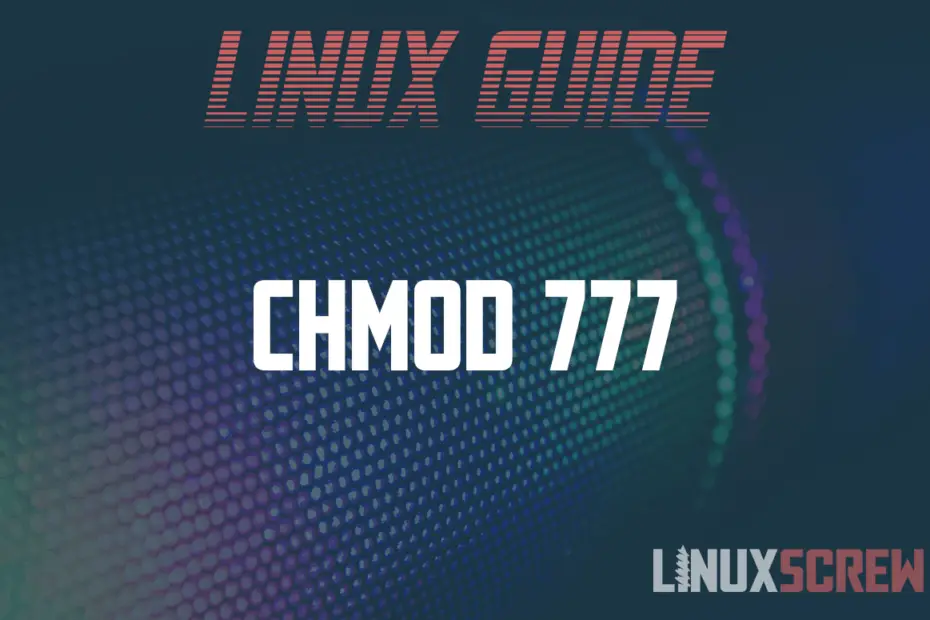 What Is Chmod 777 And What Does It Do In Linux 