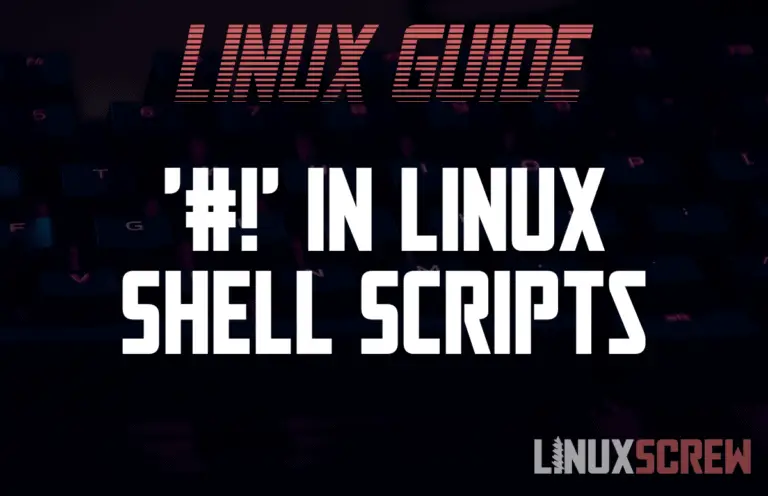 What is the '#!' in Linux Shell Scripts?