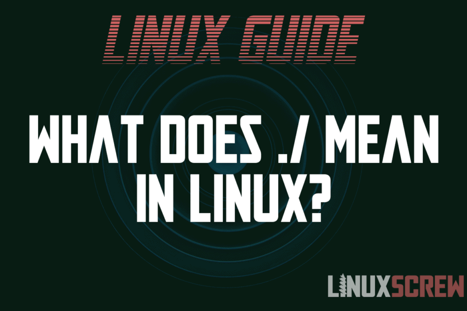 What Does Dot Slash Mean In Linux 