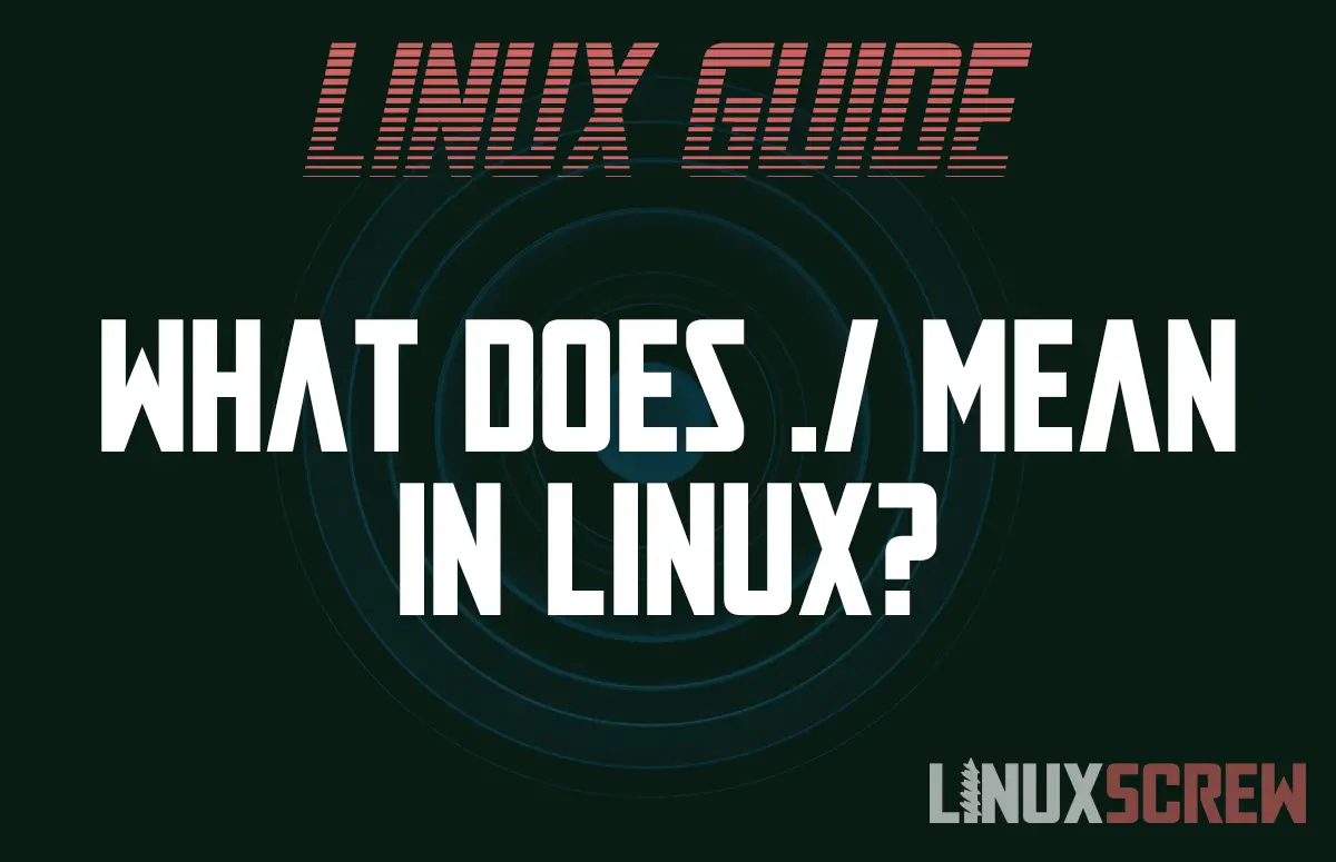 What Does Dot Slash Mean In Linux 