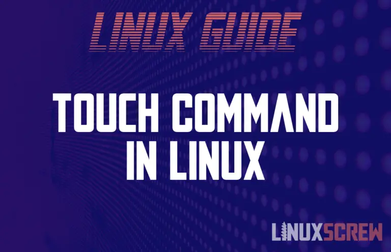 touch Command in Linux and Bash [with Examples]