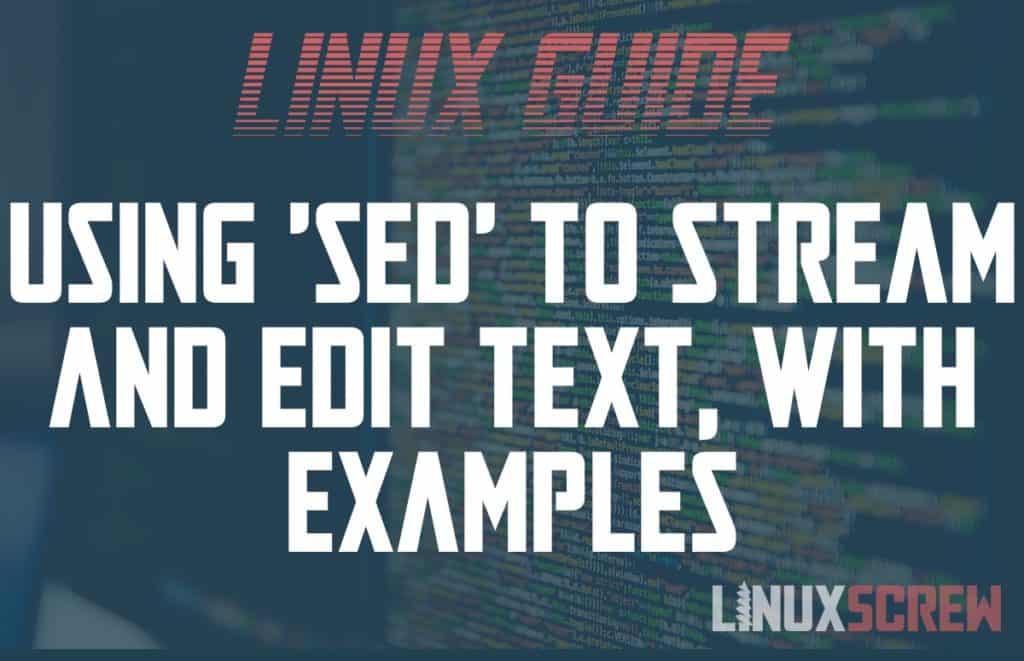 Using the 'sed' Command in Bash/Linux, With Examples