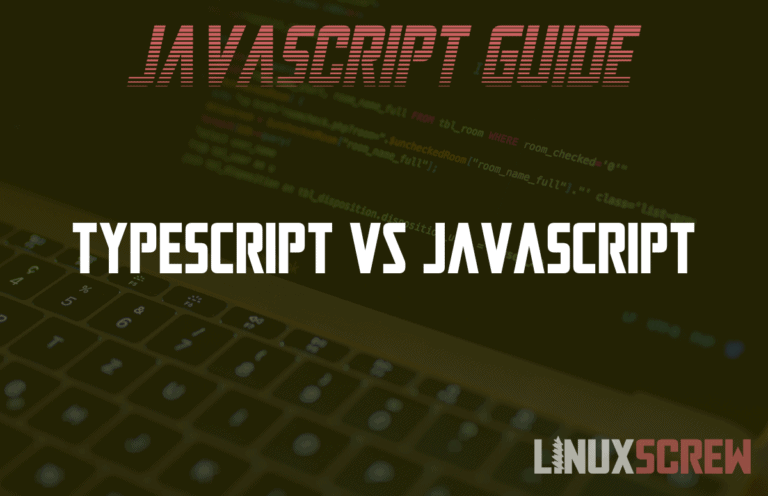 TypeScript Vs JavaScript - What's the Difference & Which Should You Use?