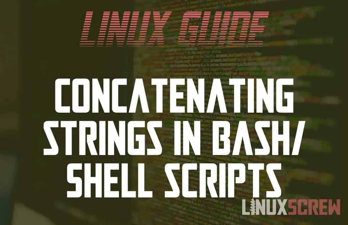 Concatenate Strings In Bash Shell Scripts With Examples