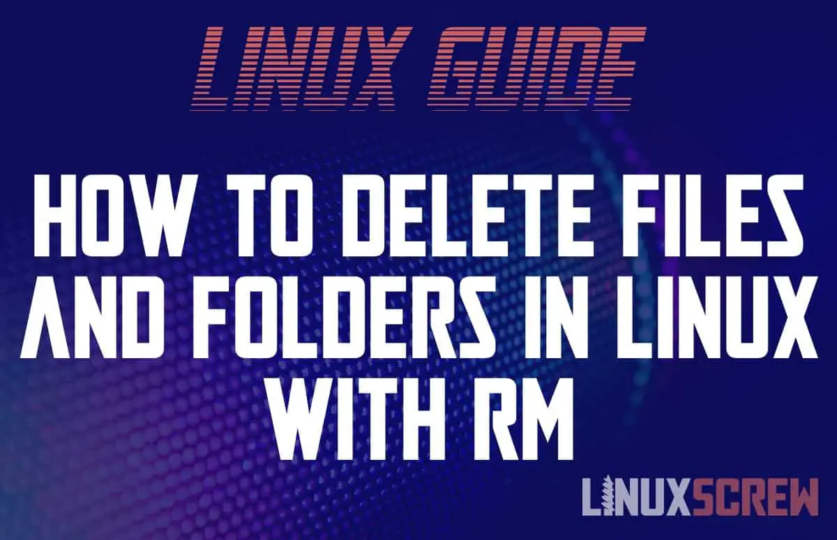 Remove Delete Files Directories In Linux With Rm