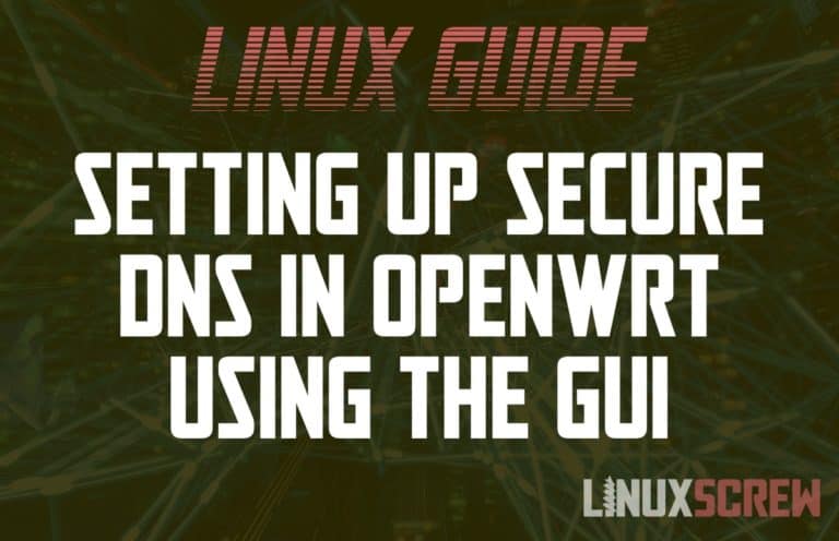 Openwrt Secure Dns Over Tls With Luci [no Command Line]