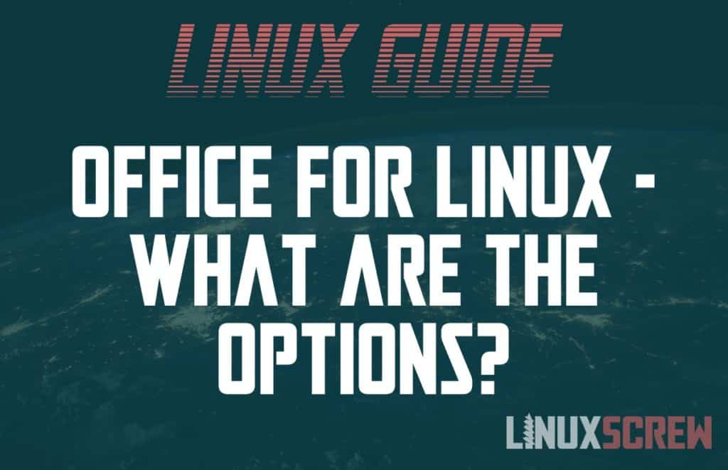Office Software for Linux/Ubuntu - What are the Options?