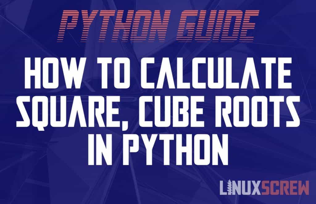 Python Calculating A Number s Root Square sqrt Cube With Examples
