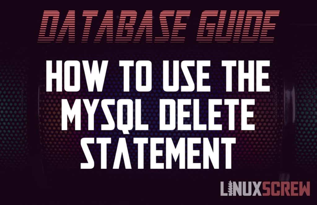 The MySQL/MariaDB DELETE Statement - How to Use It