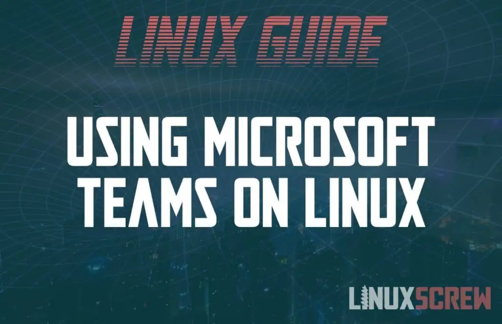 How to Use Microsoft Teams on Linux