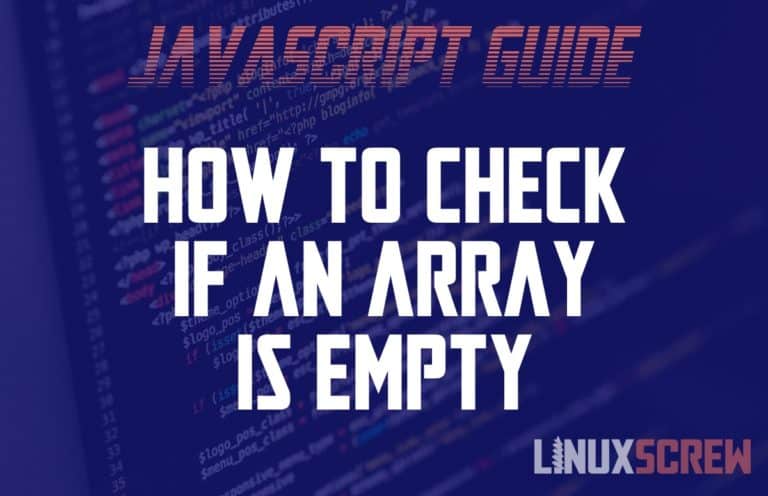 How to Check if an Array is Empty in JavaScript [Examples]