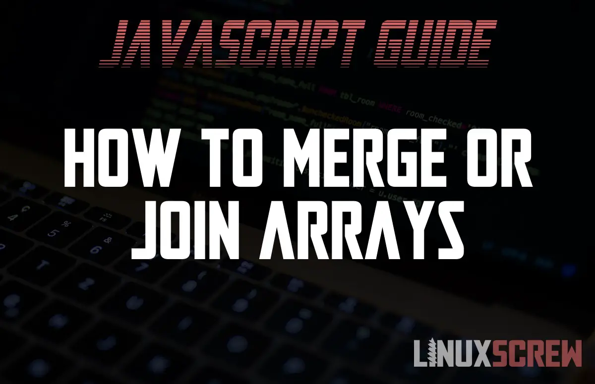 Merge Arrays In JavaScript With Concat And Push Examples 