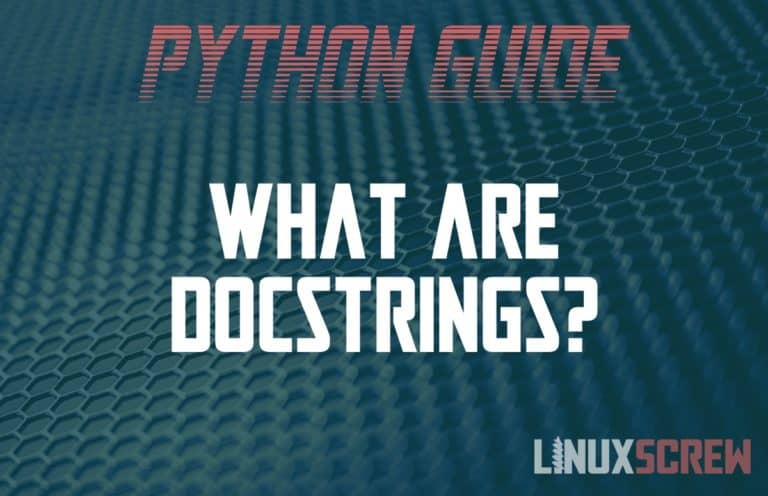 What are Python Docstrings and How Are They Used? What are Python Docstrings and How Are They Used?