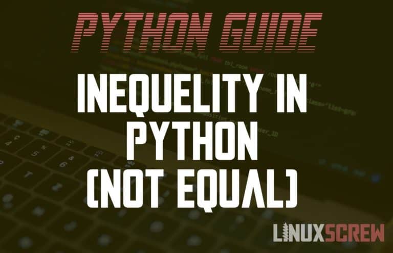 Checking for Inequality in Python: '!=' vs 'is not' [Examples]