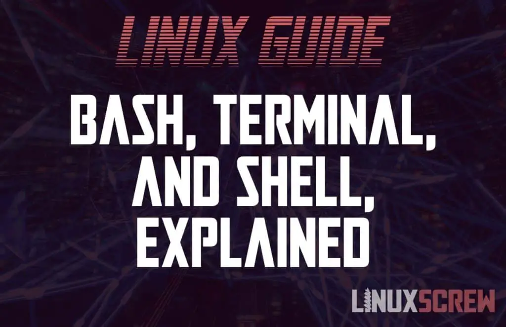 What Is Bash The Terminal Linux Shell What Do They Mean 