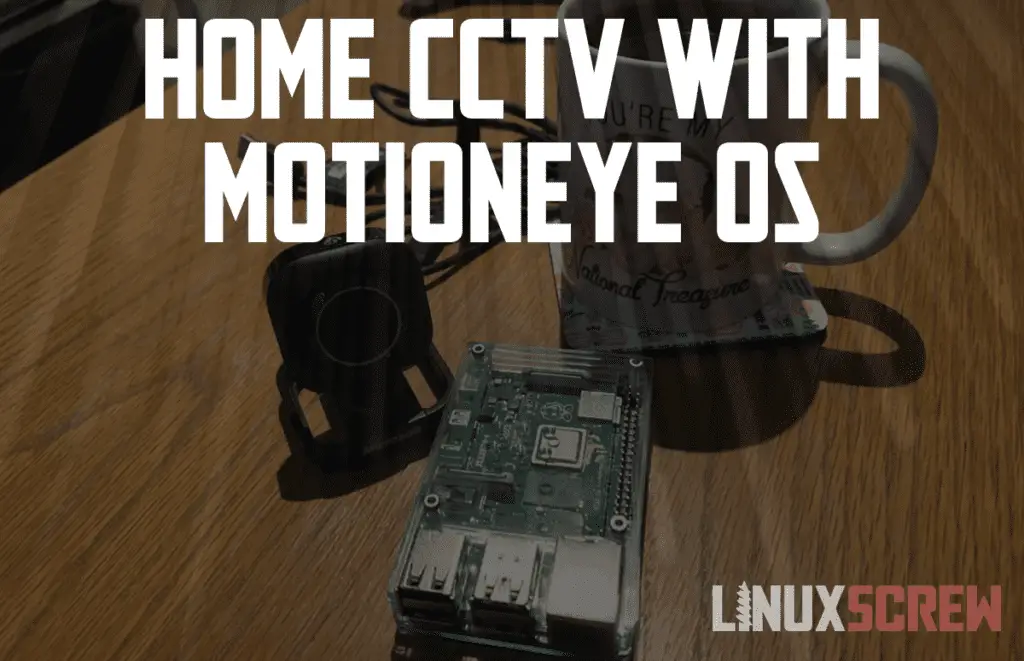 Quick and Dirty CCTV with Raspberry Pi, MotionEyeOS + Webcam