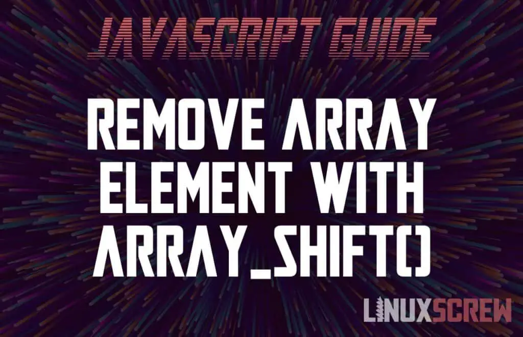 Array.shift() to Remove First Item from JavaScript Array [Examples]