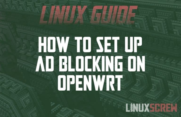 How to Set up AdBlock DNS Ad Blocking in OpenWRT