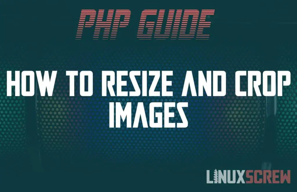 How to Resize/Crop Images in PHP with the GD Library