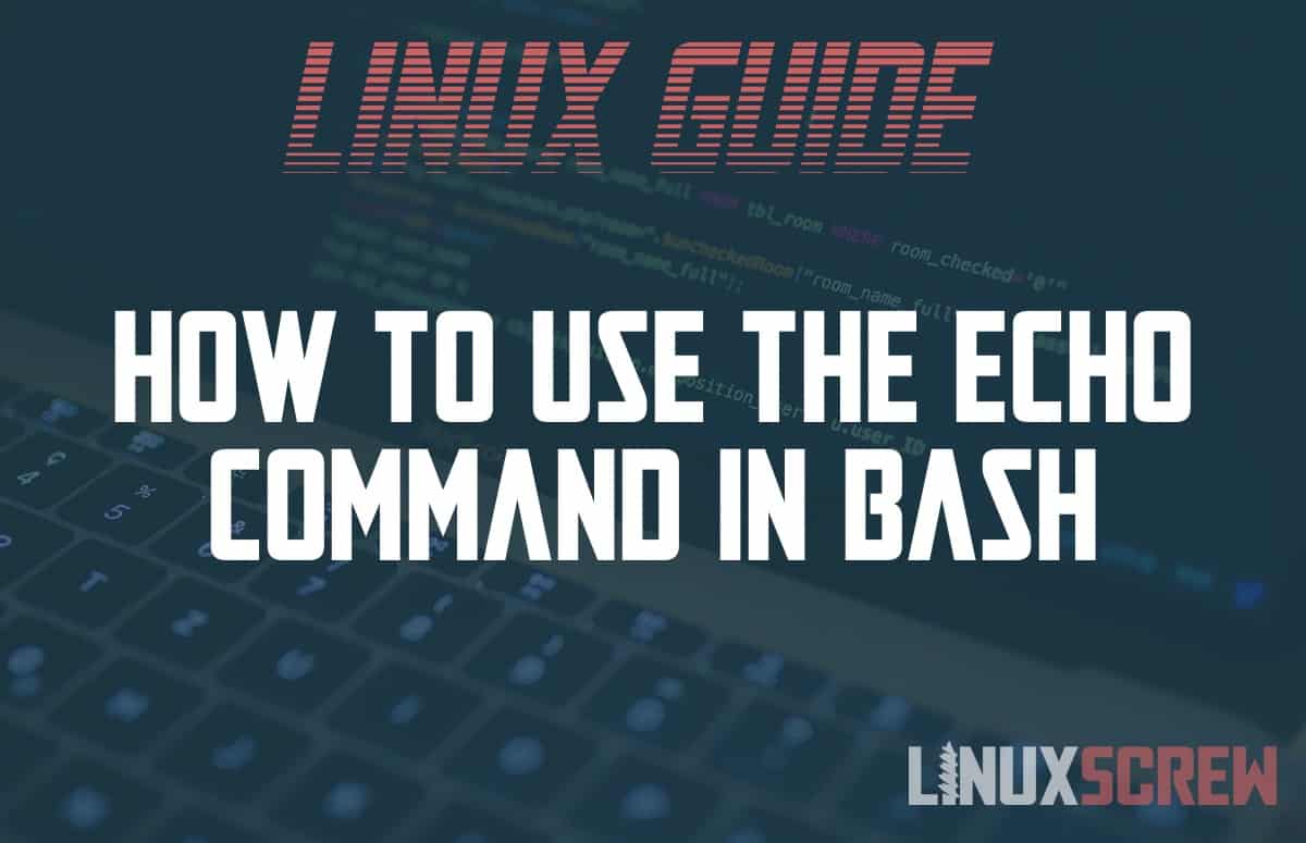 How To Use The Bash Echo Command With Examples