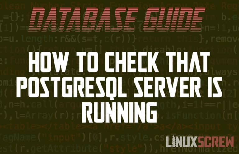 How to Check that PostgreSQL Server is Running on Linux (Ubuntu/Debian ... How to Check that PostgreSQL Server is Running on Linux (Ubuntu/Debian ...