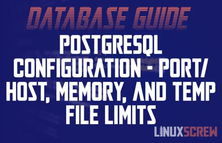 Postgresql Configuration Porthost Memory Temp File Limits