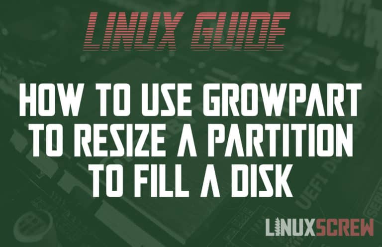 How to Grow a Linux Partition to Fill a Disk with growpart