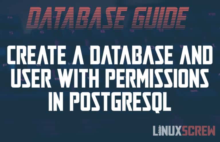 PostgreSQL: Create A Database and User With Permissions PostgreSQL: Create A Database and User With Permissions