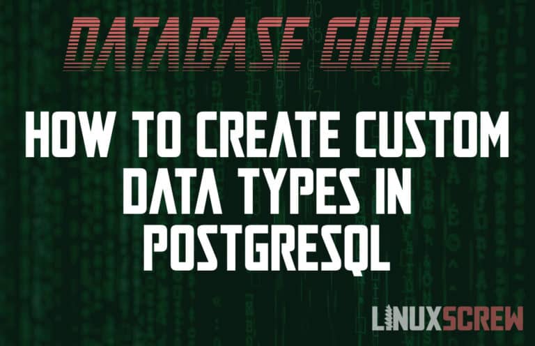 PostgreSQL: How to Create Custom Data Types - CREATE TYPE PostgreSQL: How to Create Custom Data Types - CREATE TYPE